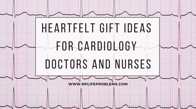 Heartfelt Gift Ideas for Cardiology Doctors and Nurses – NPlifeProblems