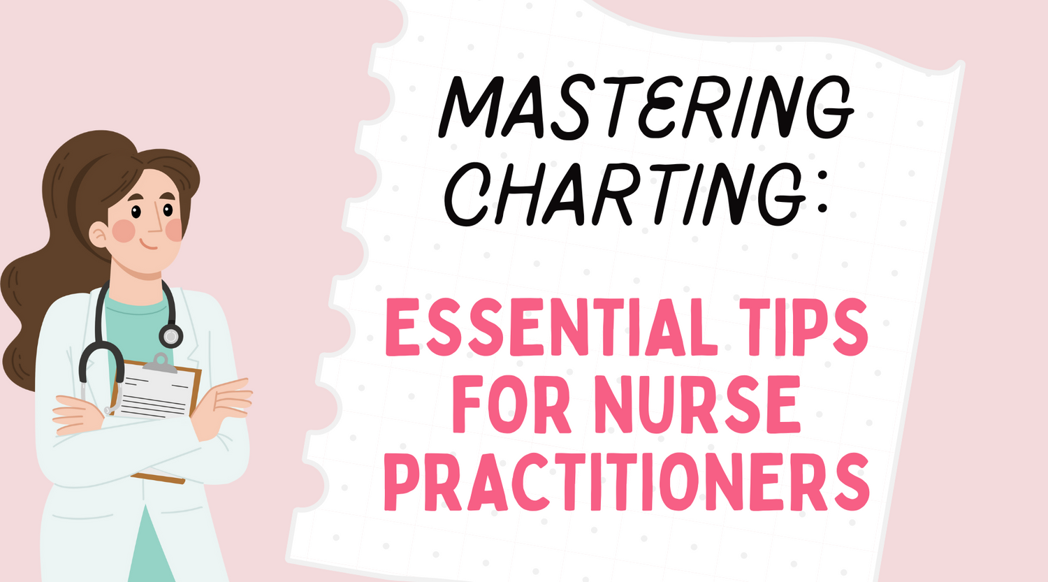 Mastering Charting: Essential Tips for Nurse Practitioners – NPlifeProblems