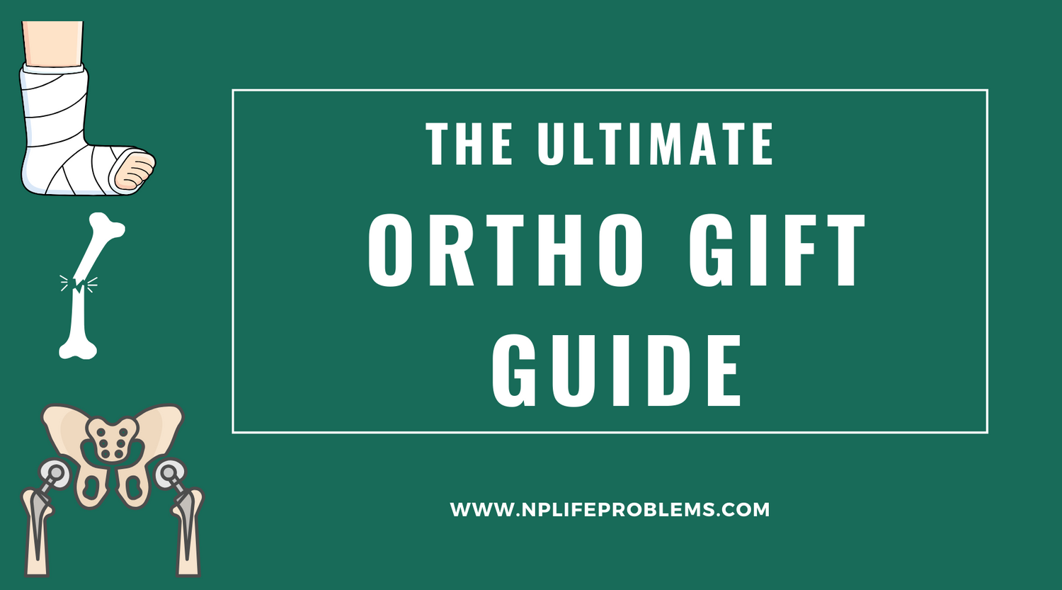 Best gifts for Orthopedic Surgeons and Nurses – NPlifeProblems