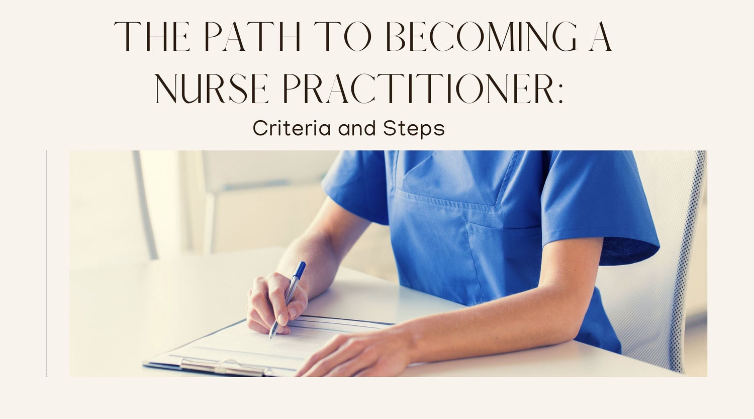 The Path to Becoming a Nurse Practitioner: Criteria and Steps ...