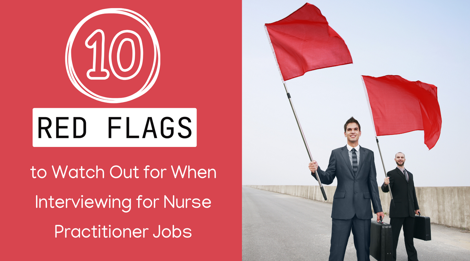 10 Red Flags to Watch Out for When Interviewing for Nurse Practitioner ...
